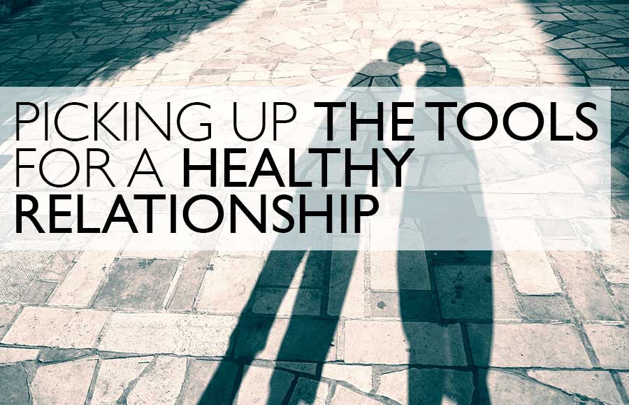 Tools for a Healthy Relationship | New Life House