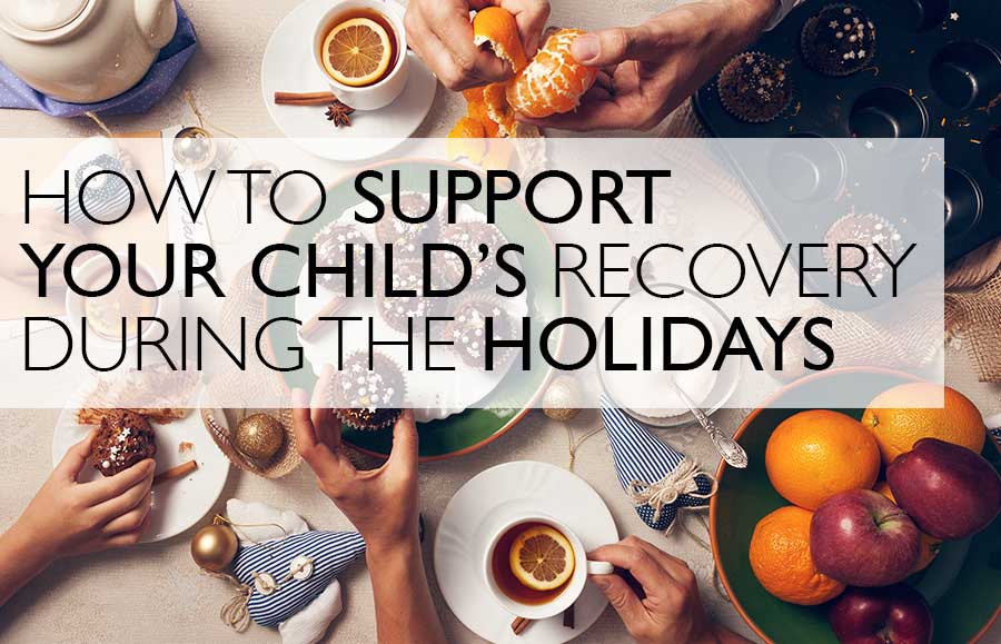 How To Support Your Child's Recovery From Addiction During the Holidays ...